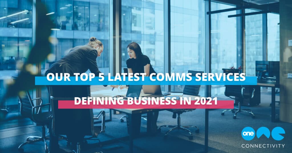 The Top 5 Latest Comms Tech Features - One Connectivity