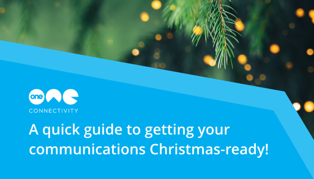 5 Ways to Prepare Communications for Christmas - One Connectivity