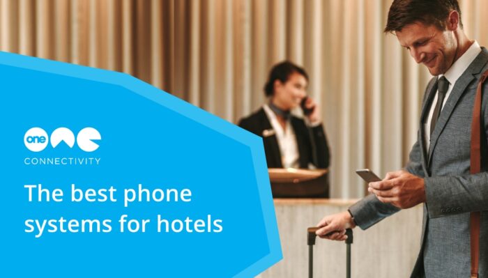 The best phone systems for hotels - One Connectivity